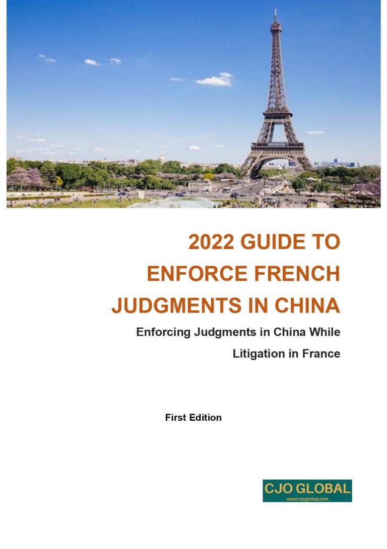 2022 Guide to Enforce French Judgments in China - CJO GLOBAL 2022 Guide to Enforce French Judgments in China - CJO GLOBAL
